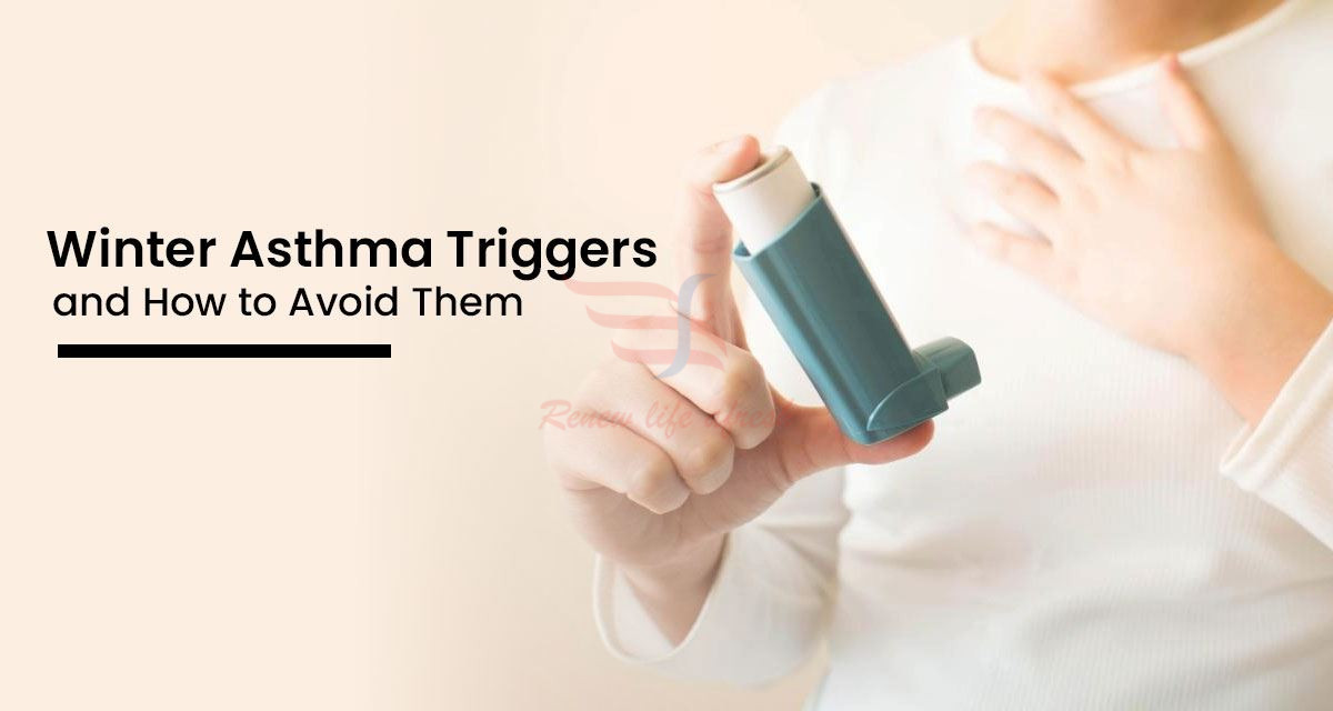 Winter Asthma Care: Triggers & Prevention Tips