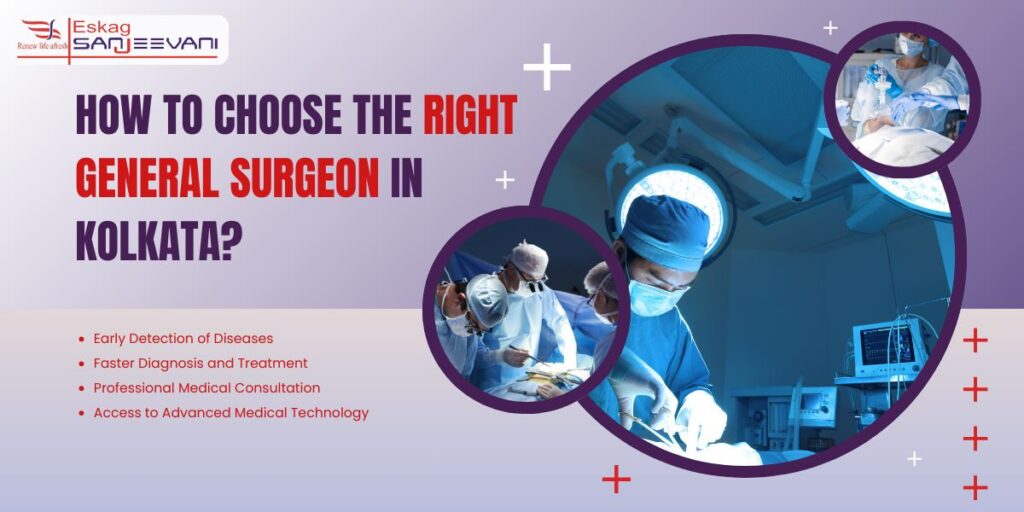 How to Choose the Right General Surgeon in Kolkata?